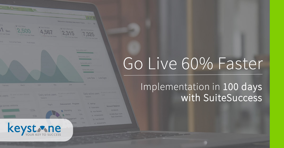 Go Live 60% Faster with SuiteSuccess | Keystone Business Services